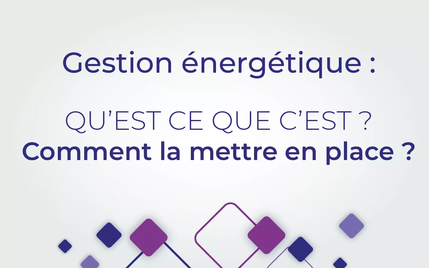Gestion énergétique : définition et mise en place