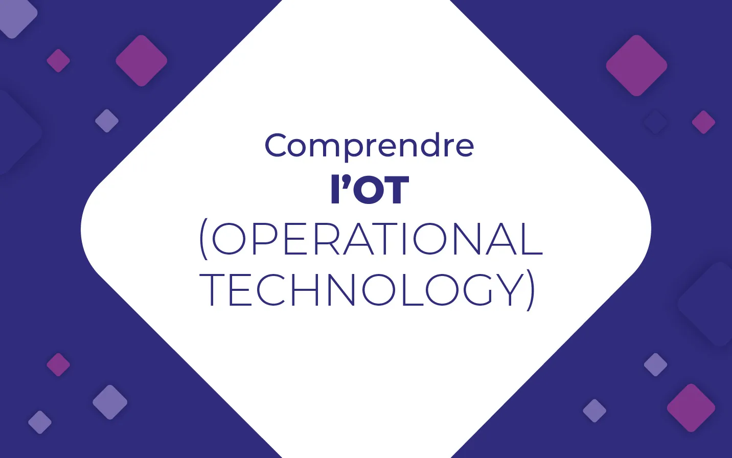 OT : définition, sécurité et convergence IT/OT